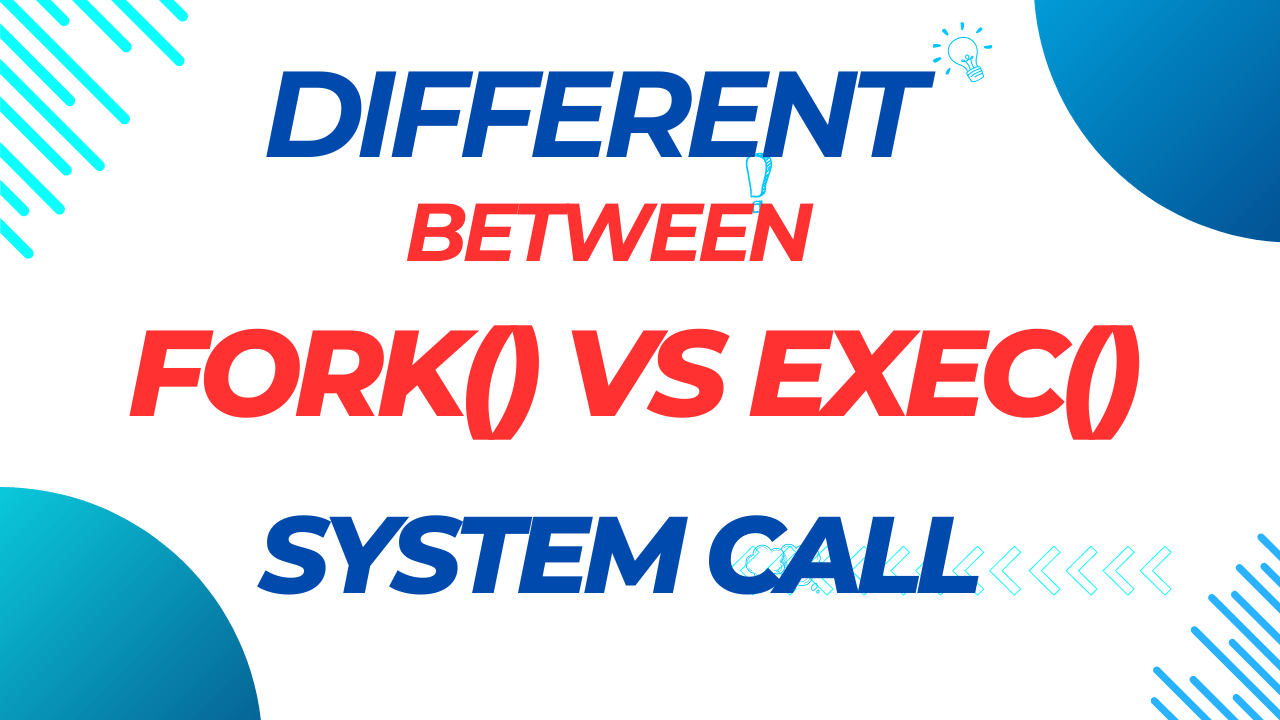 fork vs exec System call 10 Main Key Differences